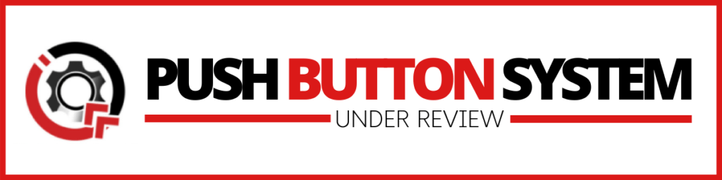 Is The Push Button System A Scam? YES! Here's Proof.