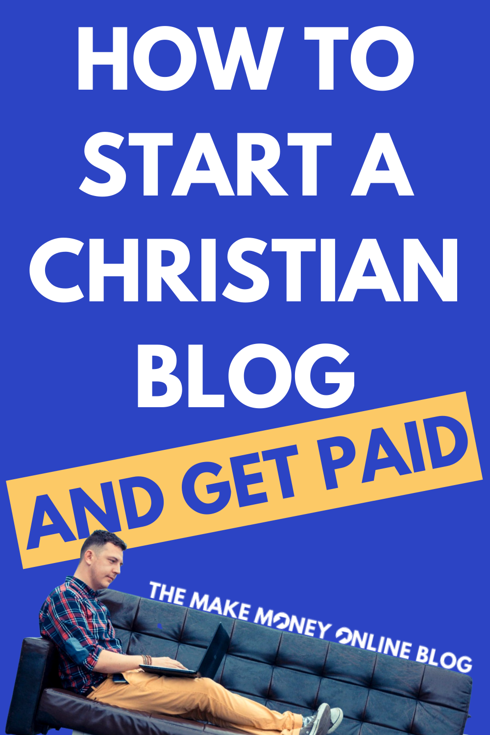 how-to-start-a-christian-blog-and-get-paid-in-2023